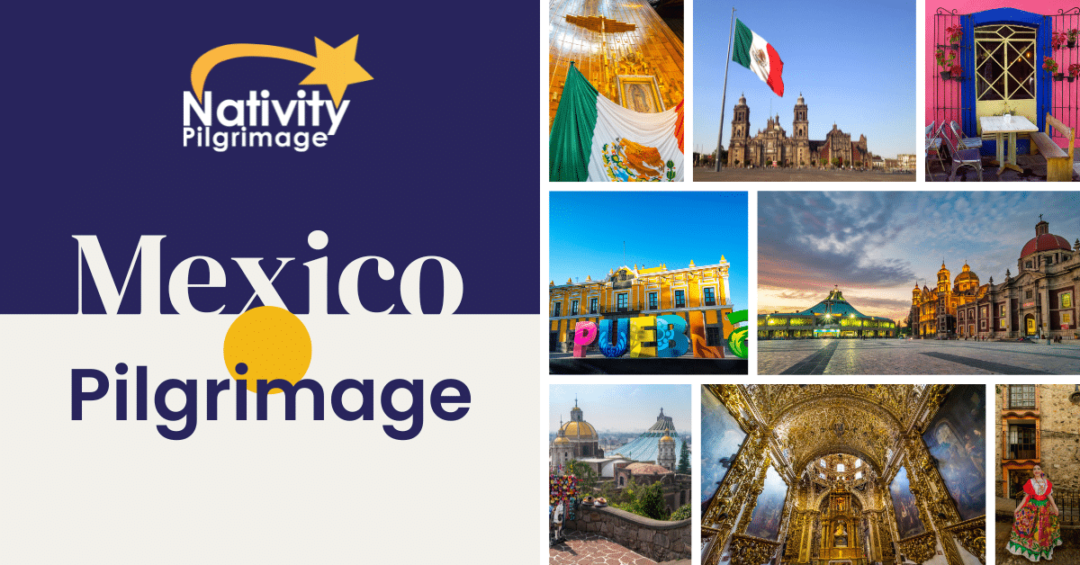 10-Day Mexico Pilgrimage with Fr. Jorge Hernán Giraldo – Nativity ...